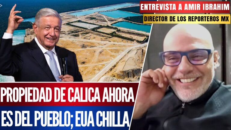 #Entrevista | Propiedad de Calica ahora es del pueblo: EUA chilla: Amir ...